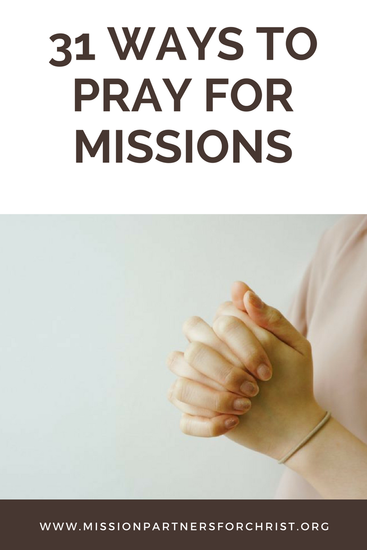 31 Ways To Pray For Missions - Mission Partners For Christ