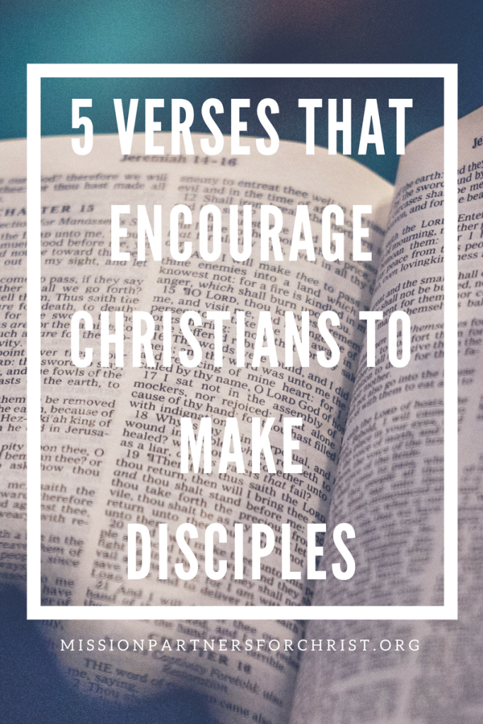 5 Verses That Encourage Christians To Make Disciples