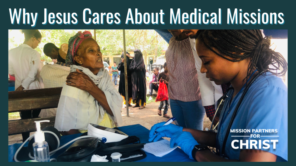 Why Jesus Cares About Medical Missions - Mission Partners For Christ